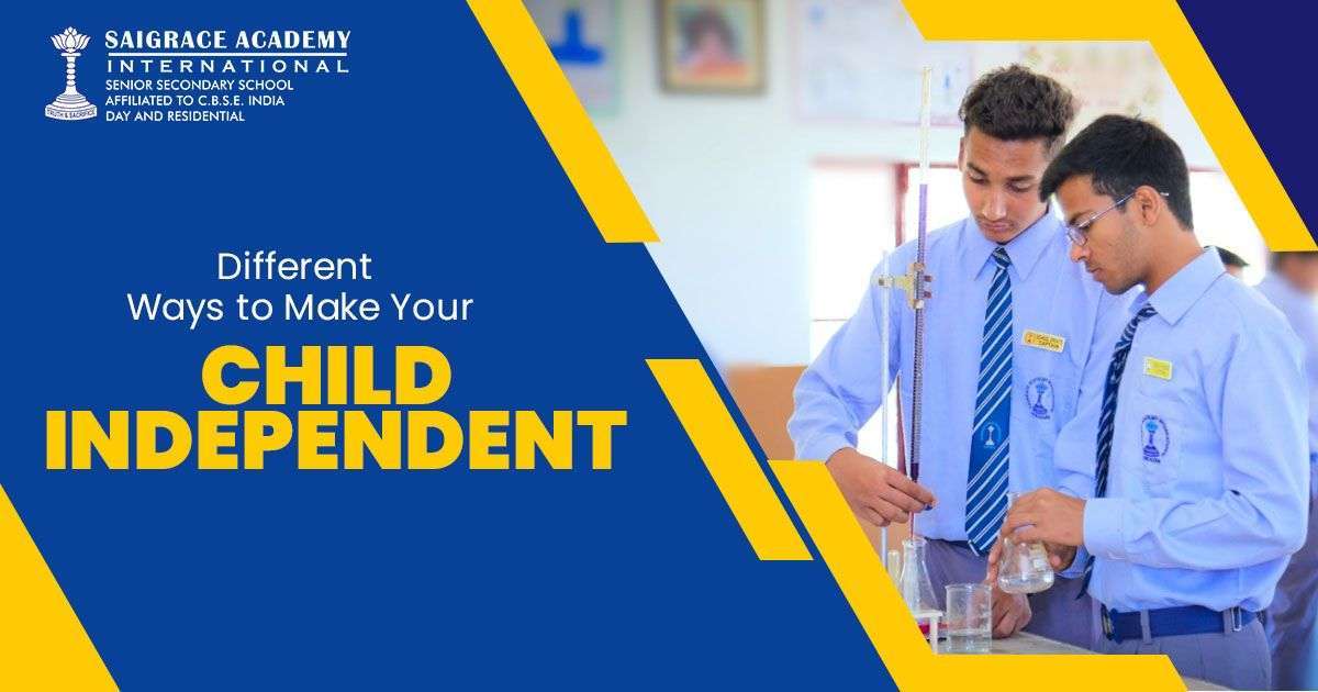 Different Ways to Make Your Child Independent - Saigrace