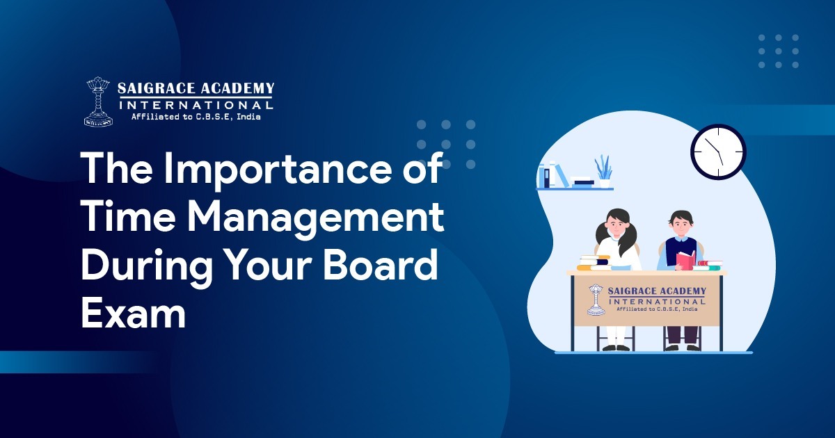The Importance of Time Management During Your Board Exam - Saigrace