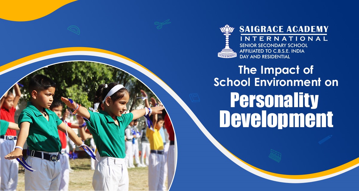 The Impact of School Environment on Personality Development - Saigrace
